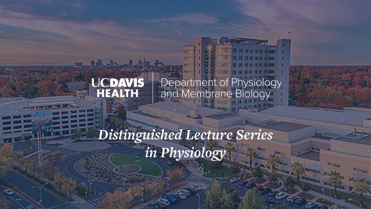 Distinguished Lecture Series in Physiology: Vera Moiseenkova-Bell ...